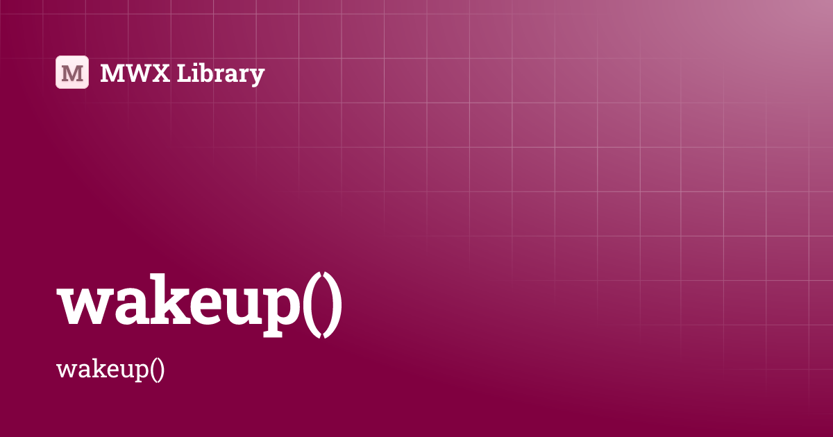 wakeup() | MWX Library